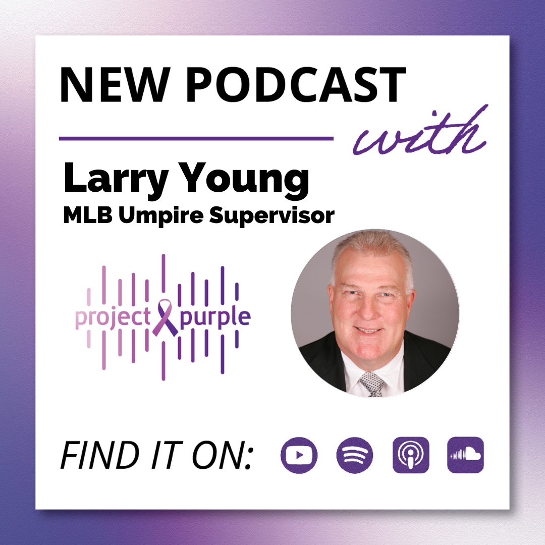 Project Purple Podcast Episode 308 - Surviving Pancreatic Cancer with the MLB's Larry Young ...
