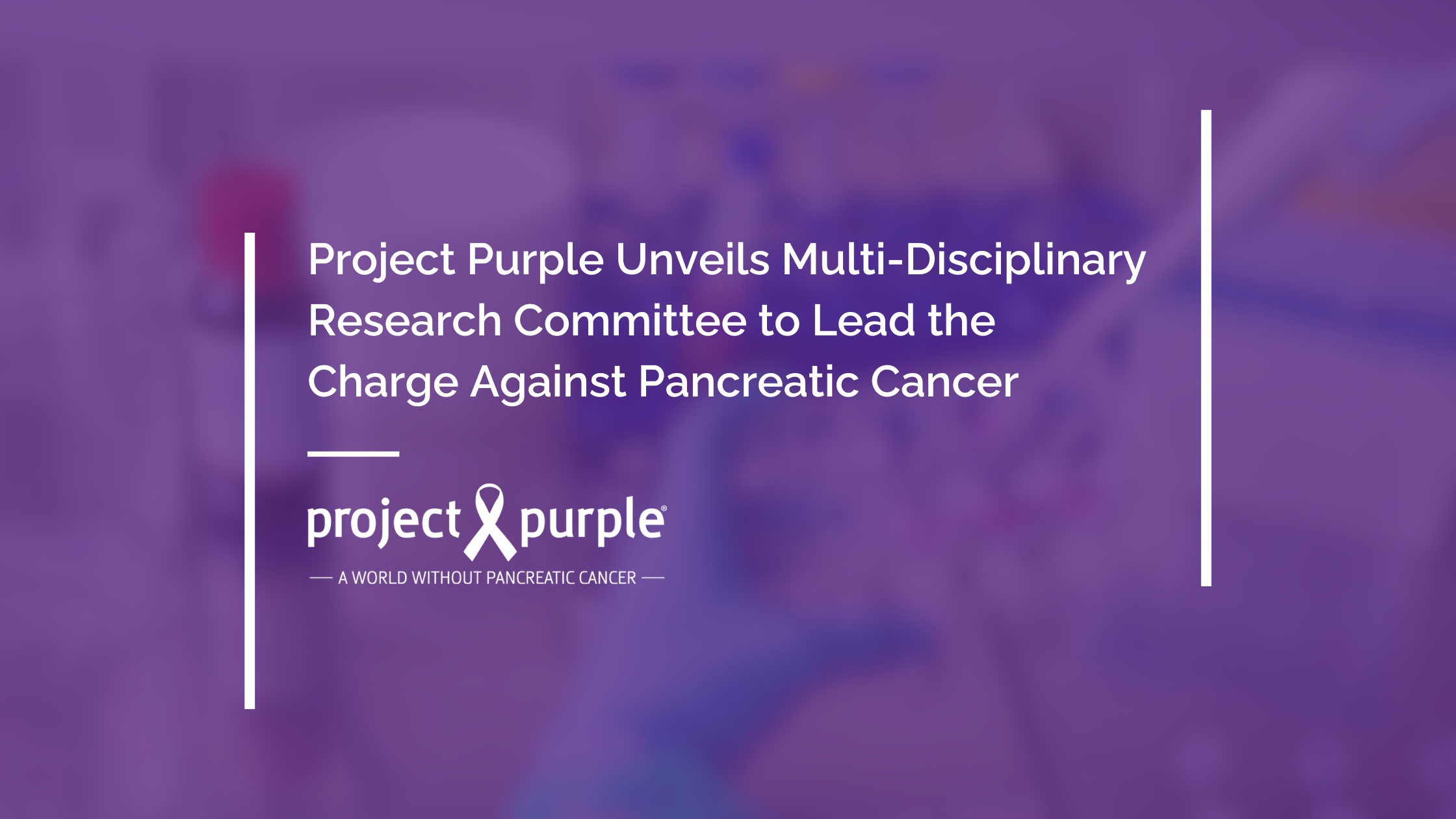 Project Purple Unveils Multi-Disciplinary Research Committee to Lead ...